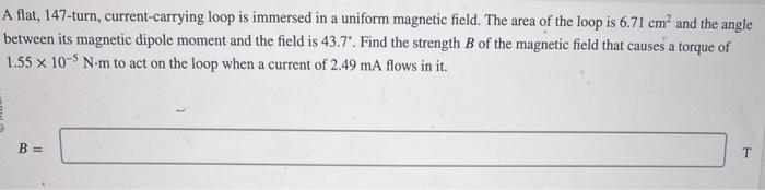 Solved A flat, 147-turn, current-carrying loop is immersed | Chegg.com