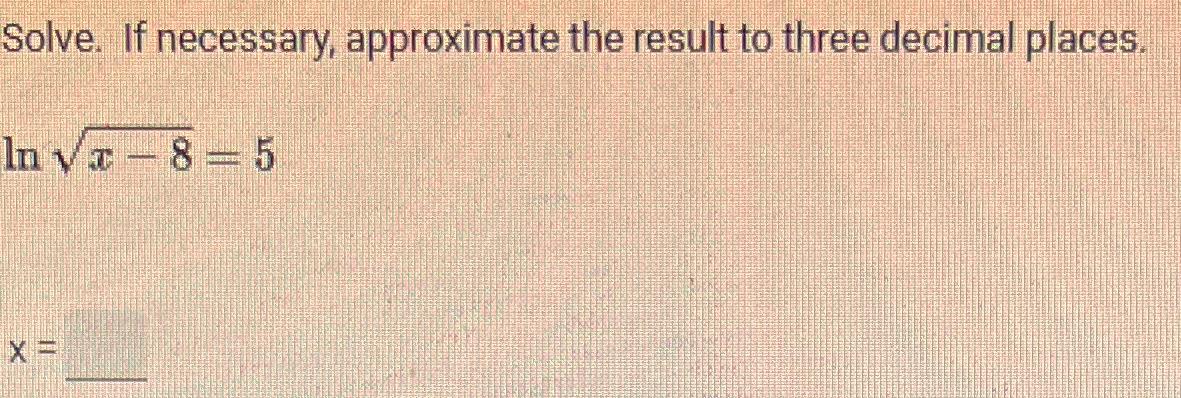 Solved Solve. If necessary, approximate the result to three | Chegg.com