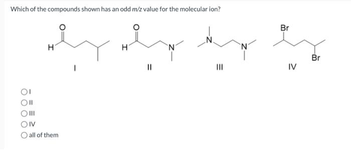 Solved Which of the compounds shown has an odd m/z value for | Chegg.com