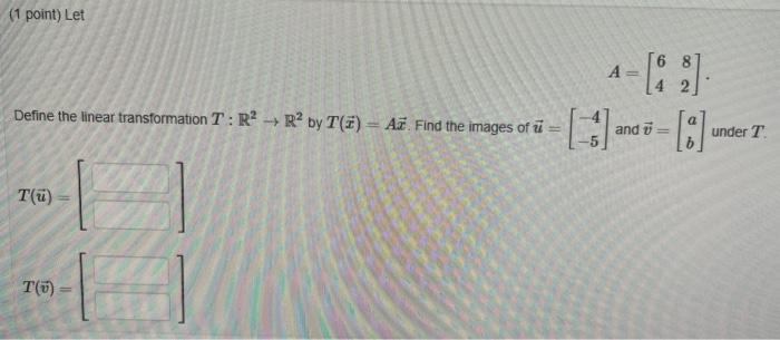 Solved A=[6482] Define the linear transformation T:R2→R2 by | Chegg.com
