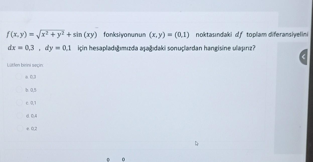 Solved f(x,y)=x2+y2+sin(xy) fonksiyonunun (x,y)=(0,1) | Chegg.com