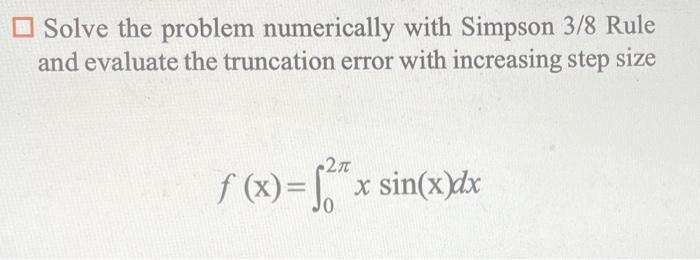 Solved Solve the problem numerically with Simpson 3/8 Rule | Chegg.com