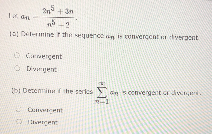 Solved 2n5 + 3n Let an n5 + 2 (a) Determine if the sequence | Chegg.com