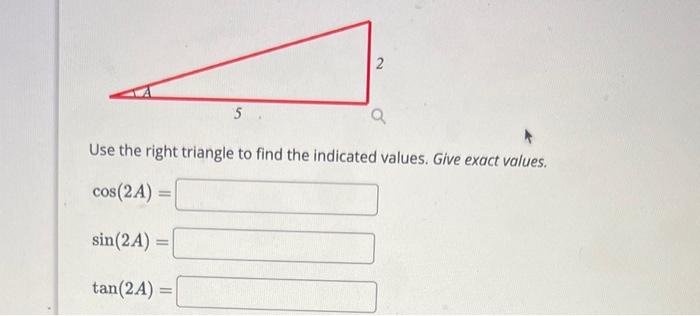 Solved Use the right triangle to find the indicated values. | Chegg.com
