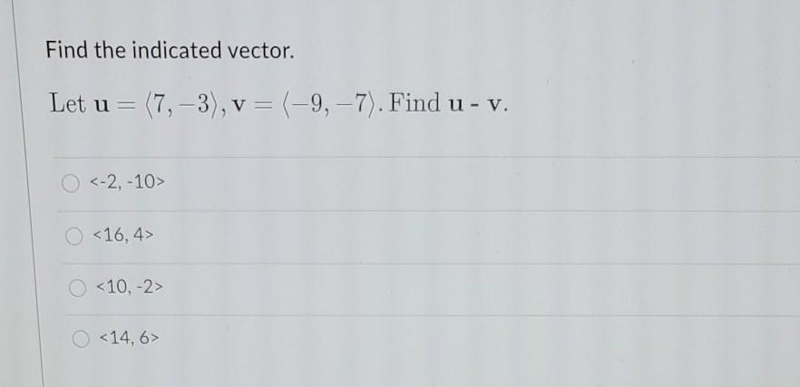 Solved Find the indicated vector. Let u= (7,-3), v = (-9, — | Chegg.com
