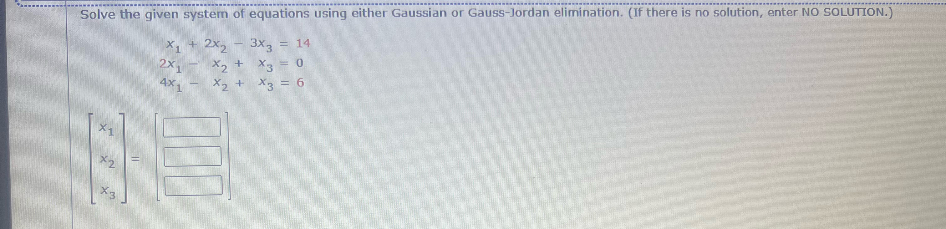 Solved Solve the given system of equations using either | Chegg.com