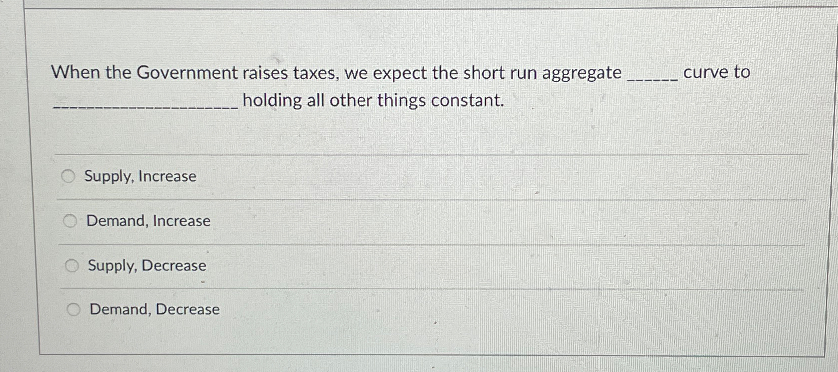 Solved When the Government raises taxes, we expect the short | Chegg.com