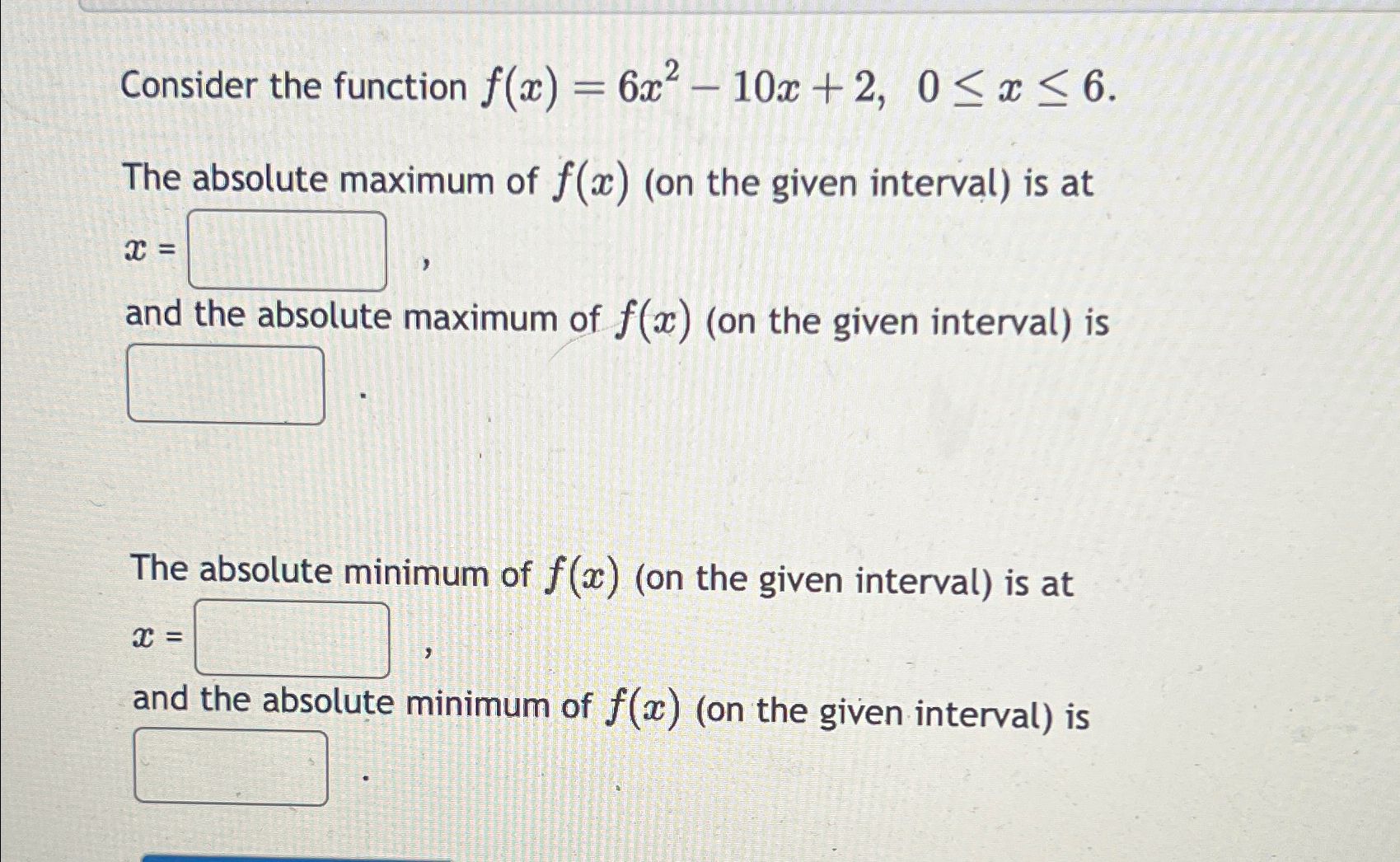 Solved Consider the function f(x)=6x2-10x+2,0≤x≤6.The | Chegg.com