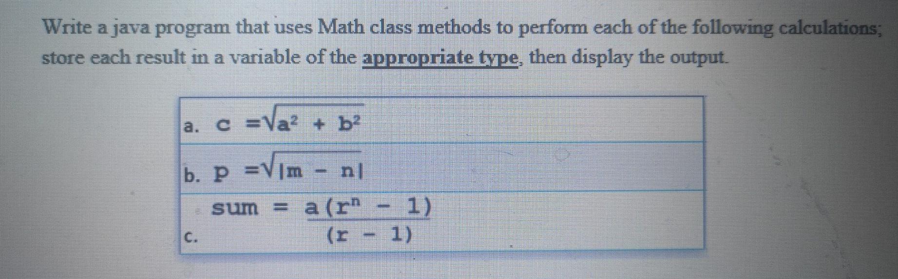 Solved Write a java program that uses Math class methods to | Chegg.com