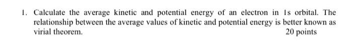 Solved 1. Calculate the average kinetic and potential energy | Chegg.com