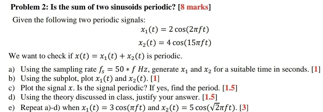 Solved Problem 2: Is the sum of two sinusoids periodic? [ 8 | Chegg.com