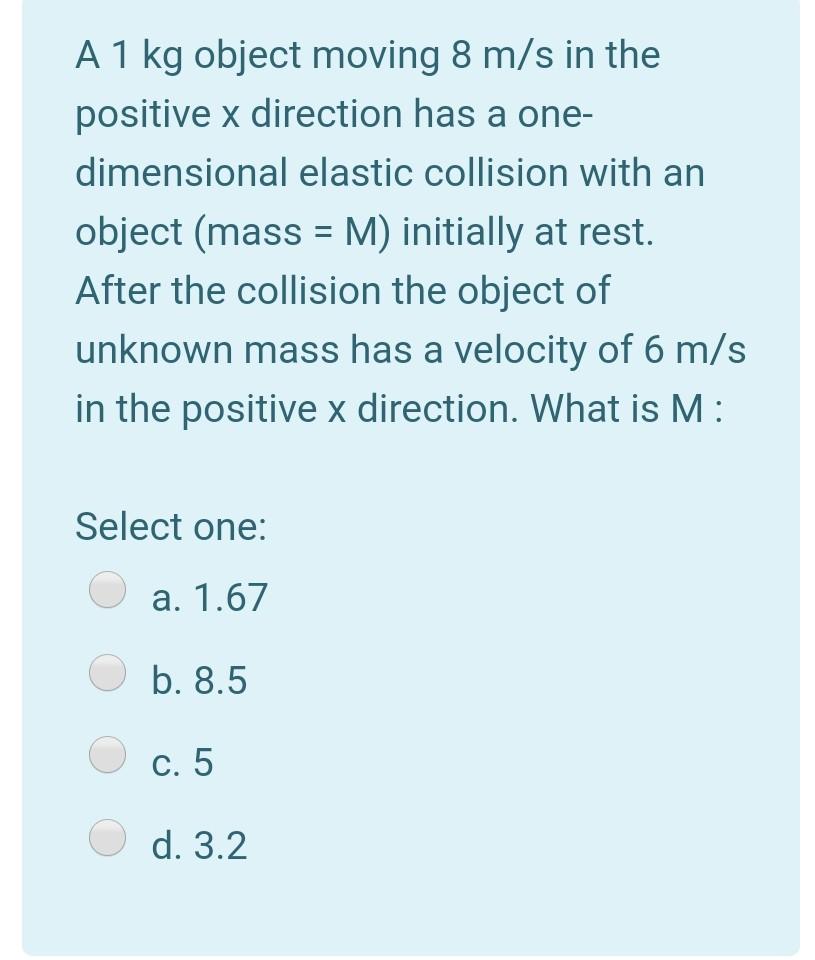 Solved A 1 Kg Object Moving 8 M S In The Positive X