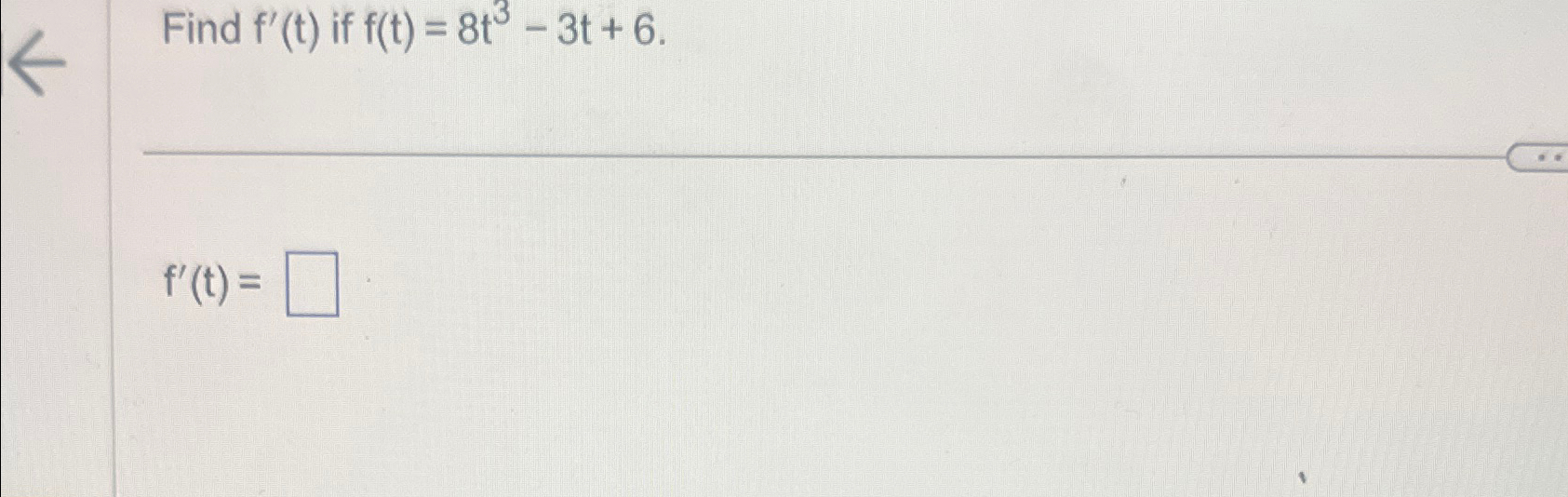Solved Find f'(t) ﻿if f(t)=8t3-3t+6f'(t)= | Chegg.com
