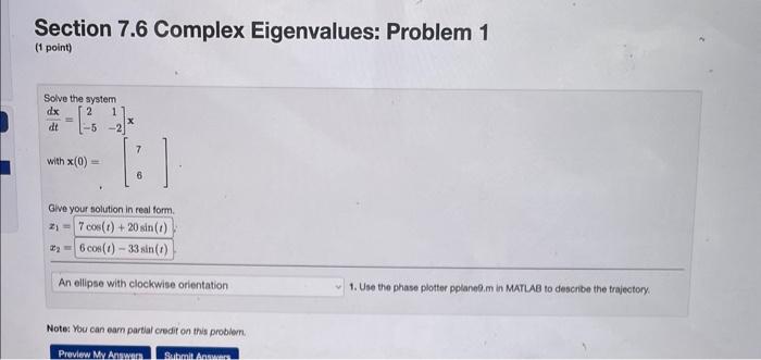 Solved Section 7.6 Complex Eigenvalues: Problem 1 (1 point) | Chegg.com