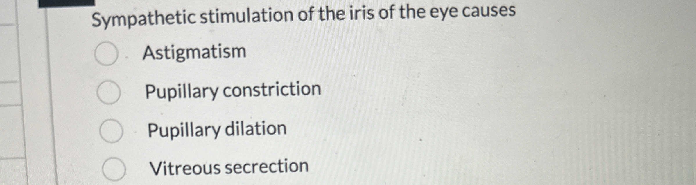 Solved Sympathetic stimulation of the iris of the eye | Chegg.com