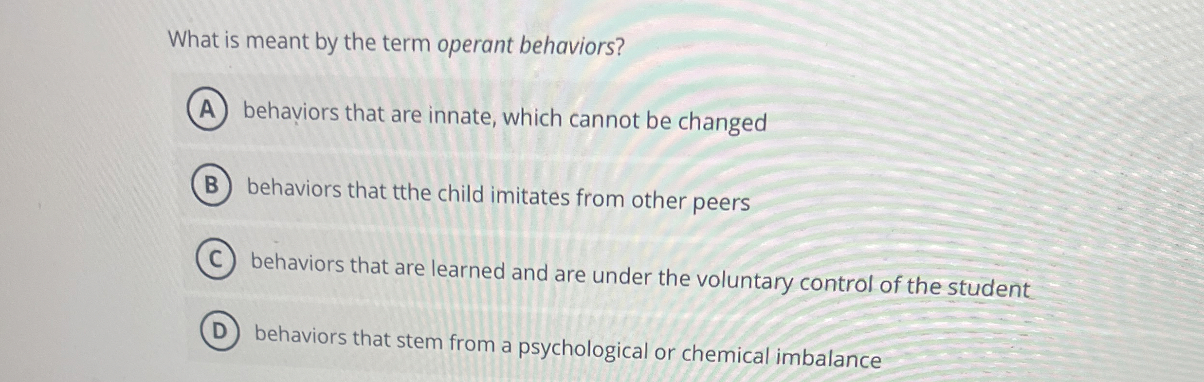 Solved What is meant by the term operant behaviors?behaviors | Chegg.com