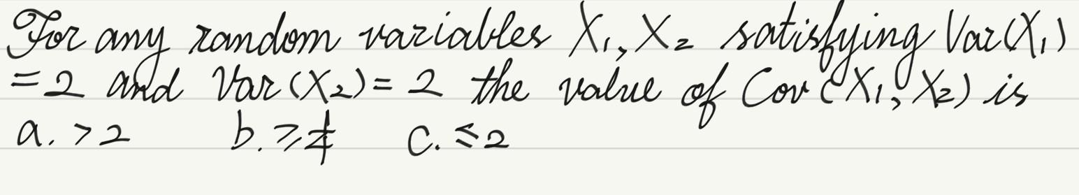 Solved For any random variables X1,X2 satisfying Var(X1) =2 | Chegg.com