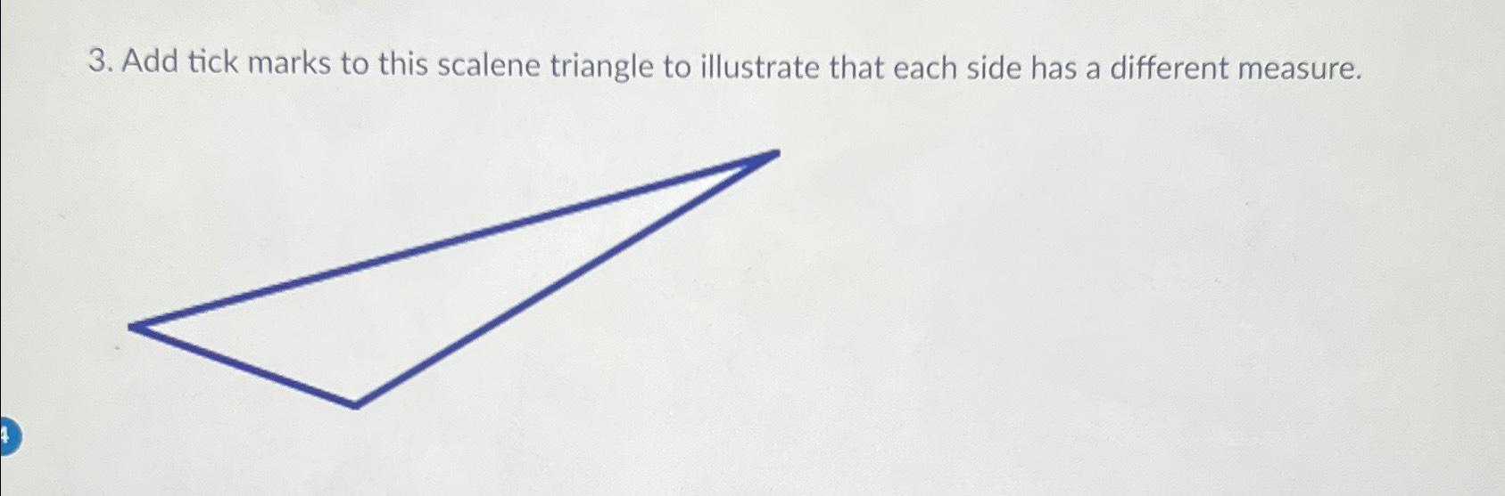 Solved Add tick marks to this scalene triangle to illustrate | Chegg.com