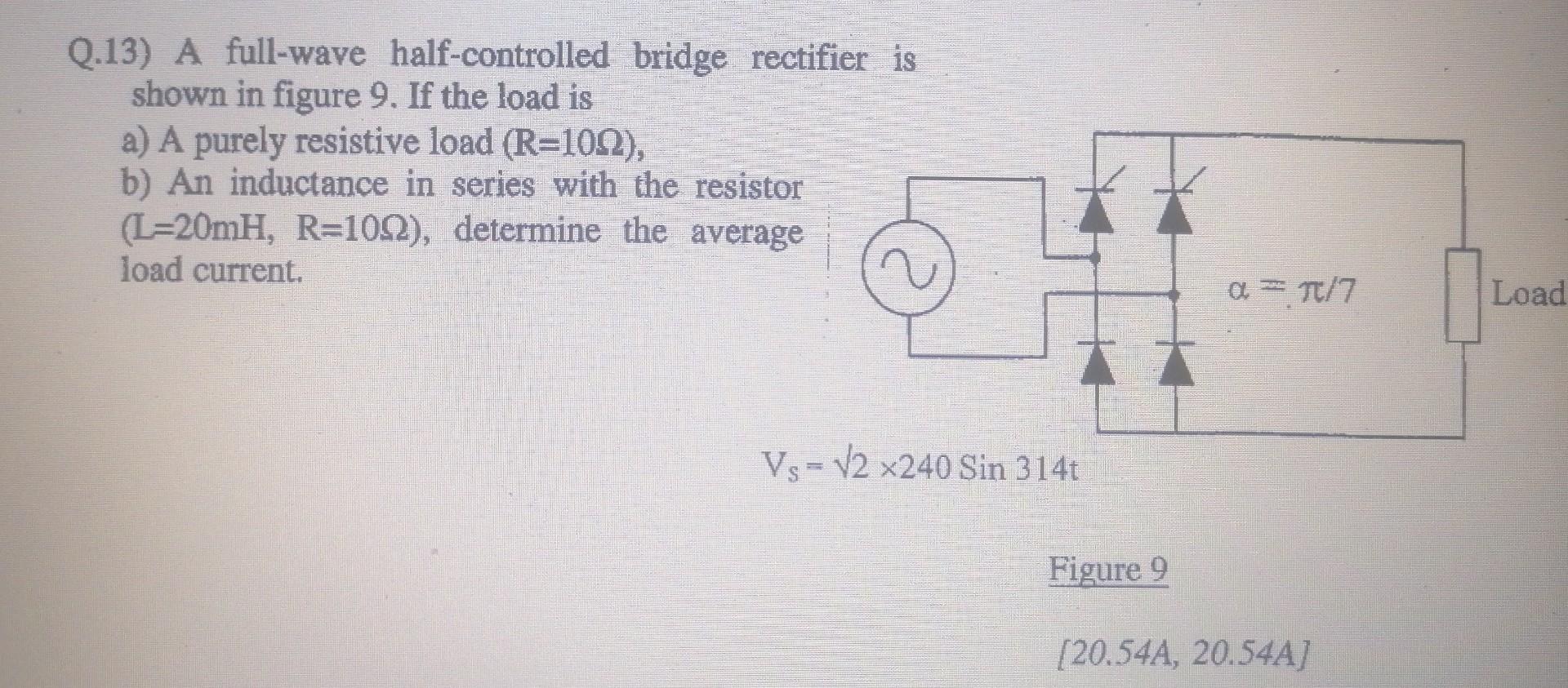 Solved Q.13) A full-wave half-controlled bridge rectifier is | Chegg.com