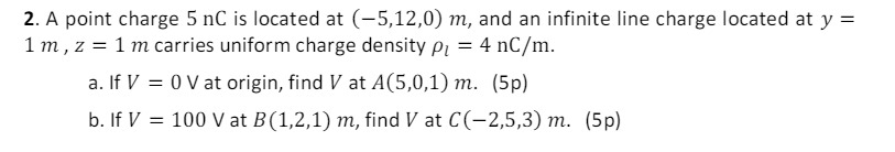 Solved A point charge 5nC ﻿is located at (-5,12,0)m, ﻿and an | Chegg.com