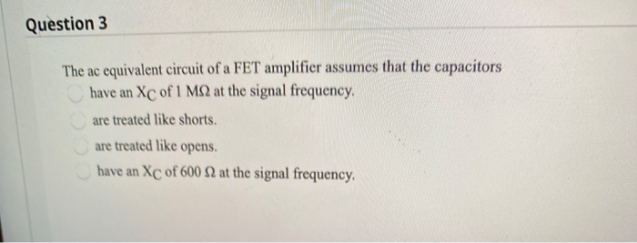 Solved Question 3 The ac equivalent circuit of a FET | Chegg.com