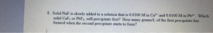 Solved 8. Solid NaF is slowly added to a solution that is | Chegg.com