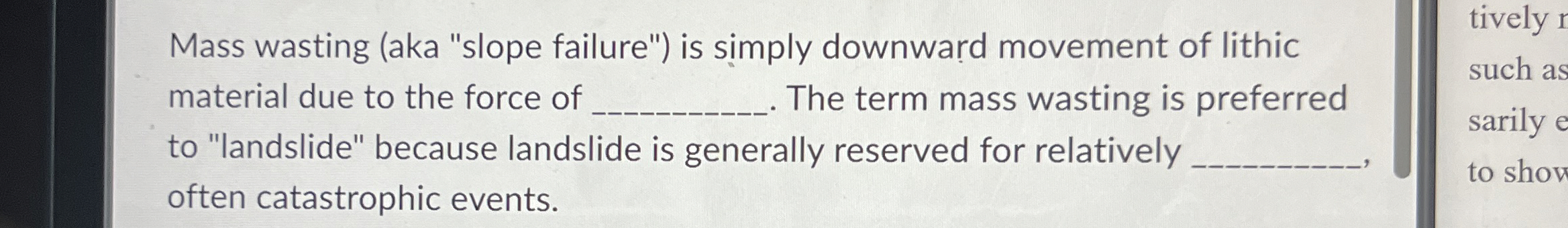 Mass wasting (aka "slope failure") ﻿is simply | Chegg.com