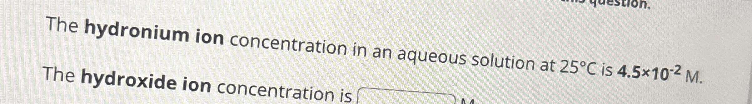 Solved The hydronium ion concentration in an aqueous | Chegg.com