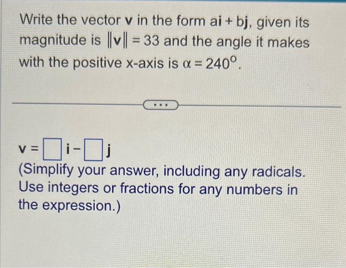 Solved Write the vector v in the form ai+bj, given its | Chegg.com
