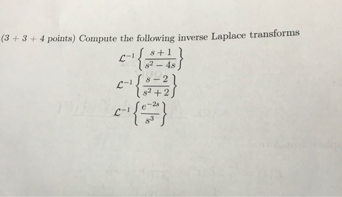 Solved (3+3+4 points) Compute the following inverse Laplace | Chegg.com