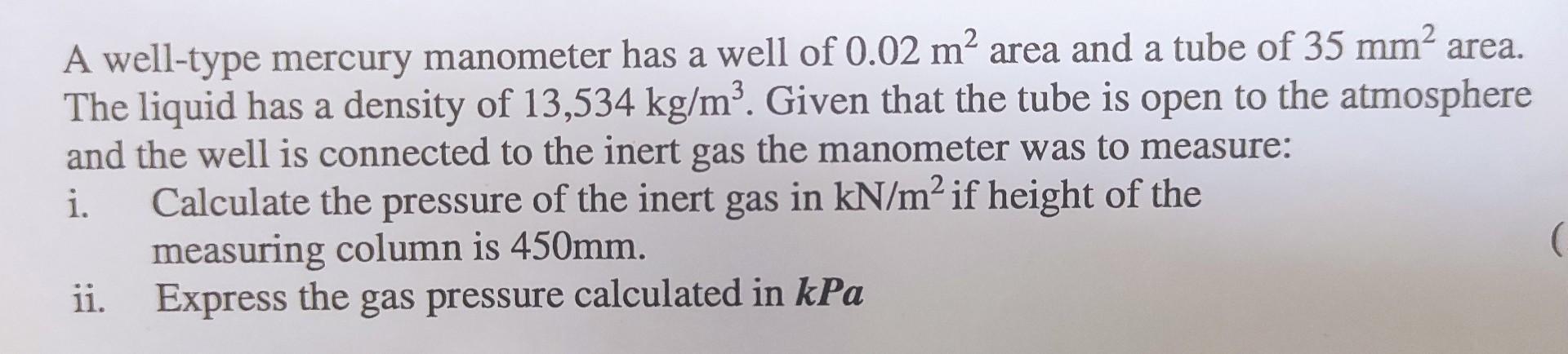 Solved A well-type mercury manometer has a well of 0.02 m2 | Chegg.com
