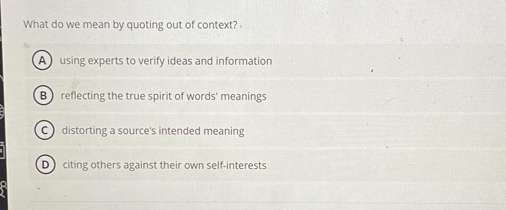 Solved What do we mean by quoting out of context?using | Chegg.com