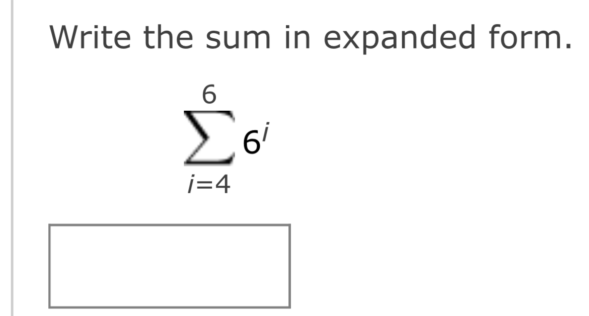 Solved Write the sum in expanded form.∑i=466i | Chegg.com