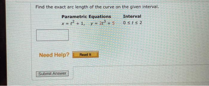 Solved Find the exact arc length of the curve on the given | Chegg.com