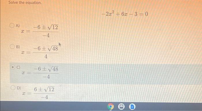 Solved Solve the equation. - 2x² + 6x - 3=0 A) 2 --6 + V12 - | Chegg.com