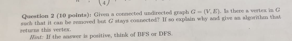 Solved Question 2 (10 ﻿points): Given a connected undirected | Chegg.com