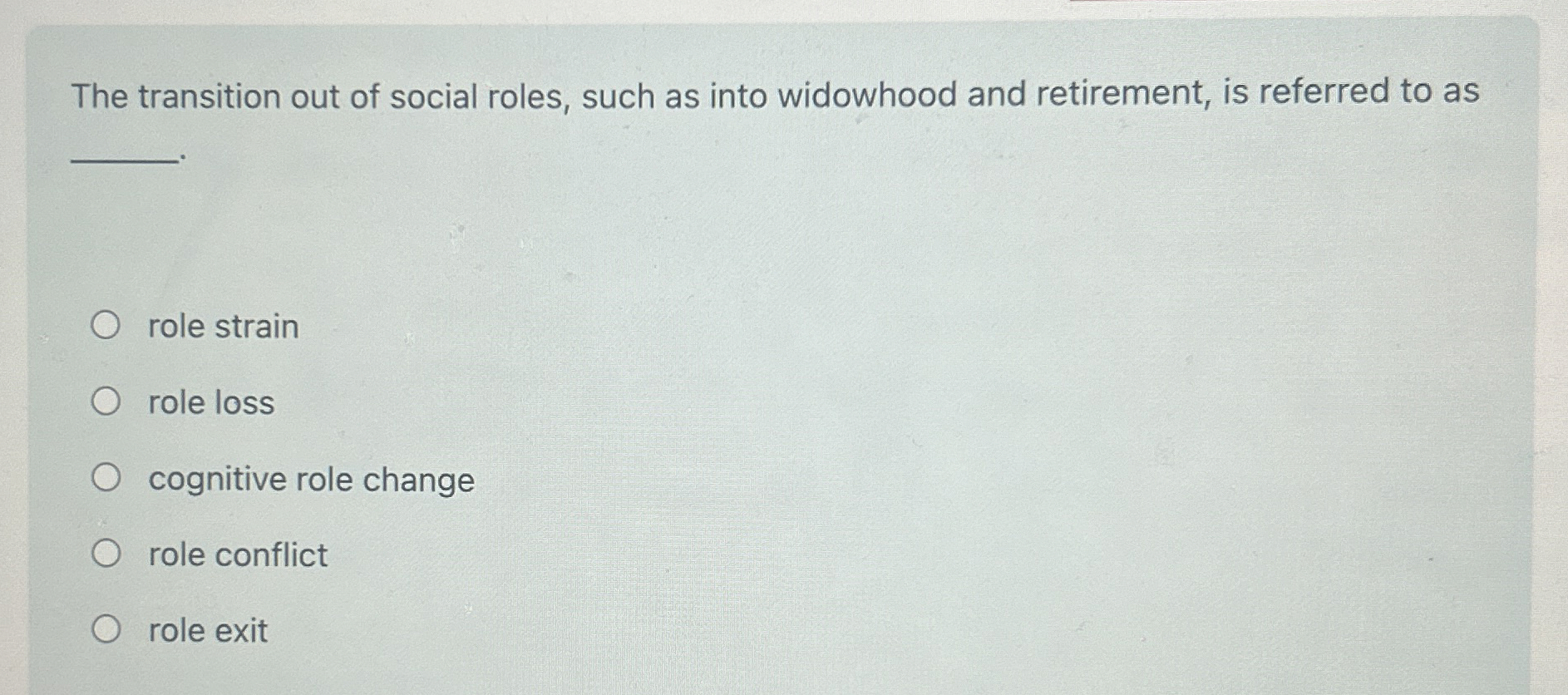 Solved The transition out of social roles, such as into | Chegg.com