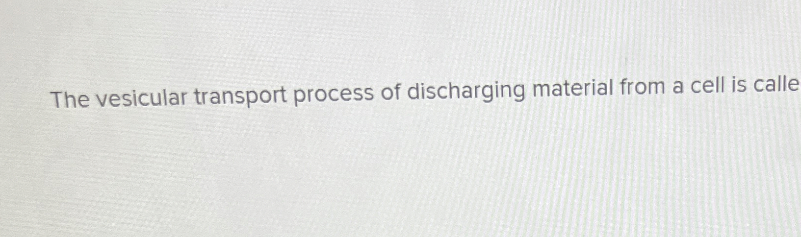 Solved The vesicular transport process of discharging | Chegg.com