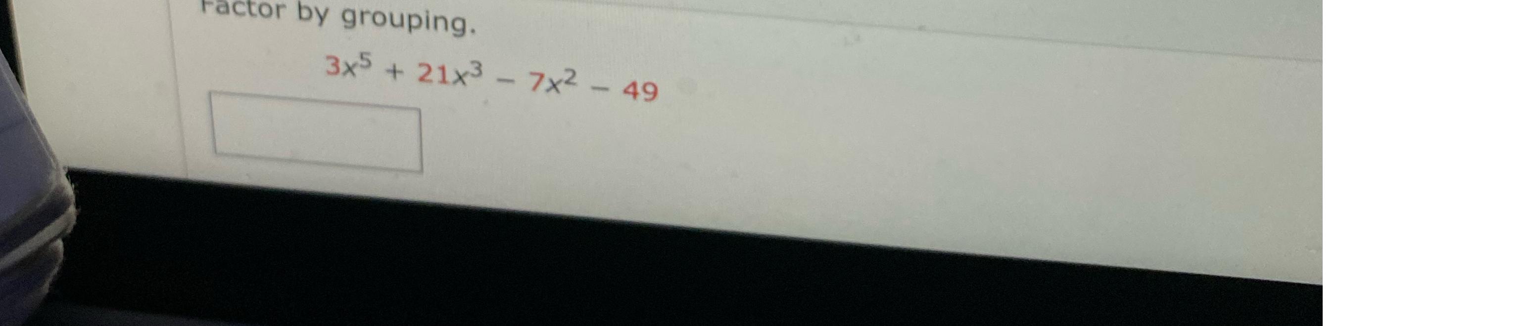 Solved Factor by grouping.3x5+21x3-7x2-49 | Chegg.com