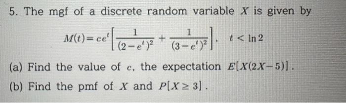 Solved 5. The mgf of a discrete random variable X is given | Chegg.com