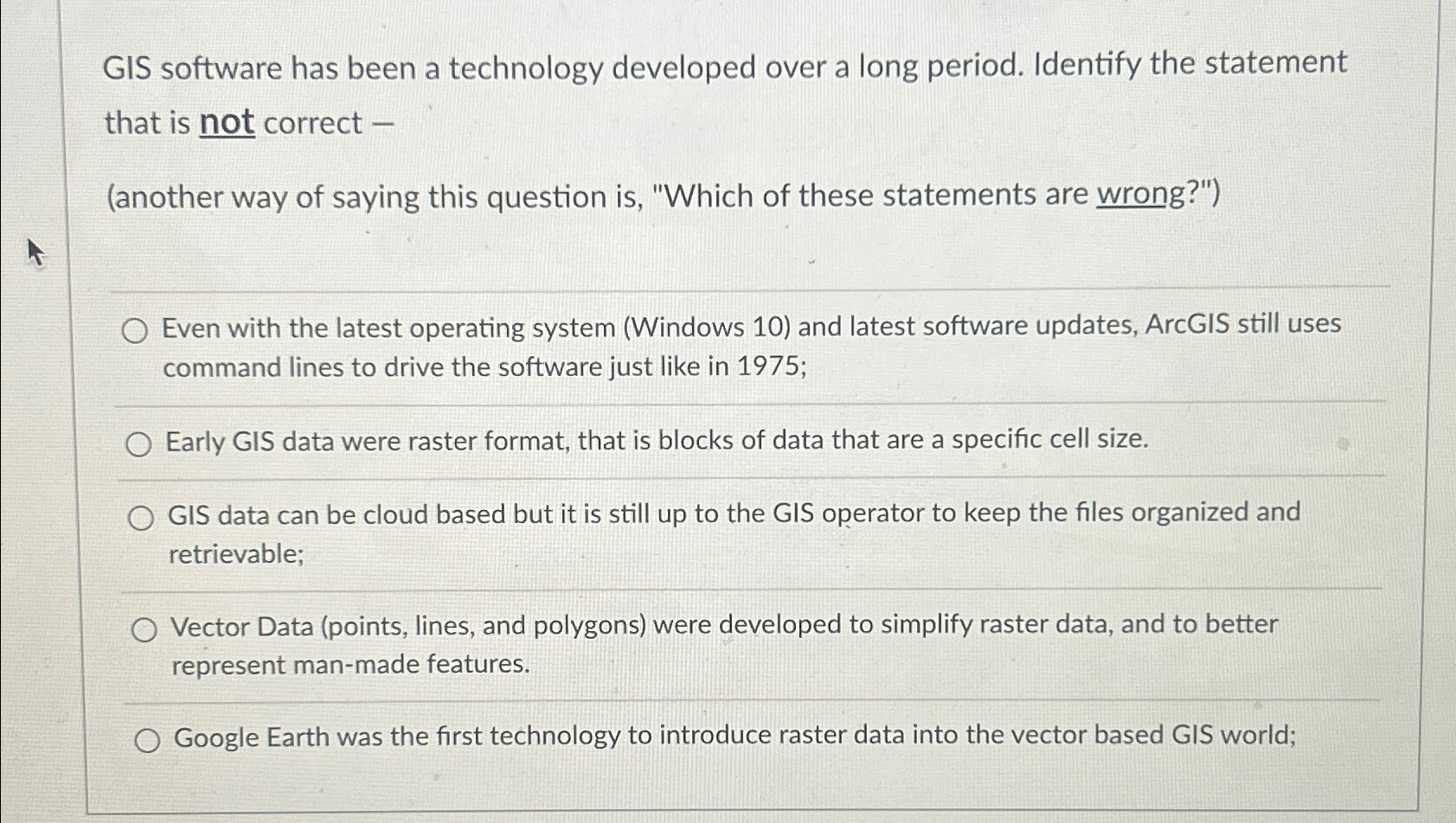 Solved GIS software has been a technology developed over a | Chegg.com