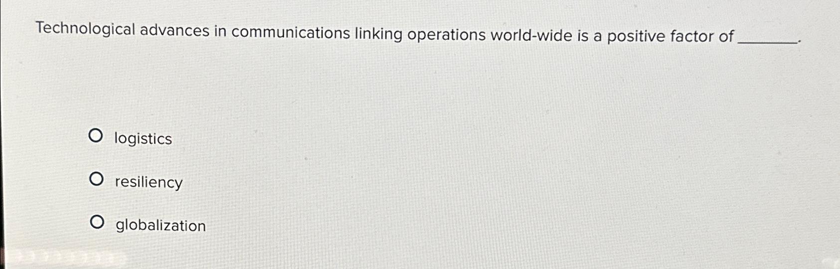 Solved Technological advances in communications linking | Chegg.com
