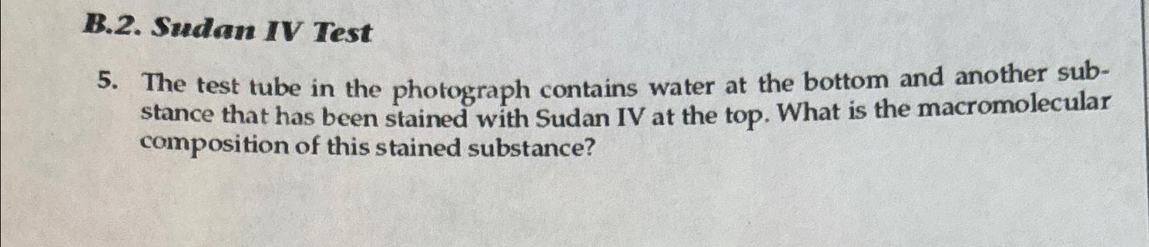 Solved B.2. ﻿Sudan IV Test5. ﻿The test tube in the | Chegg.com