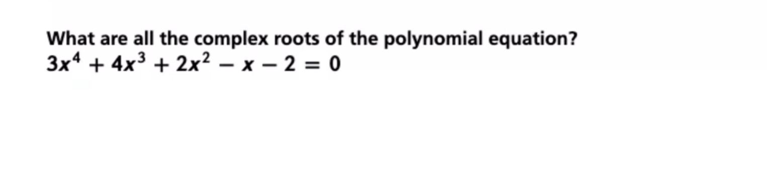Solved What are all the complex roots of the polynomial | Chegg.com