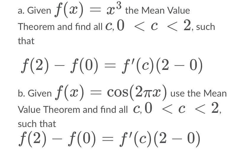 Solved by an EXPERT a. ﻿Given f(x)=x3 ﻿the Mean Value Theorem and find | Chegg.com