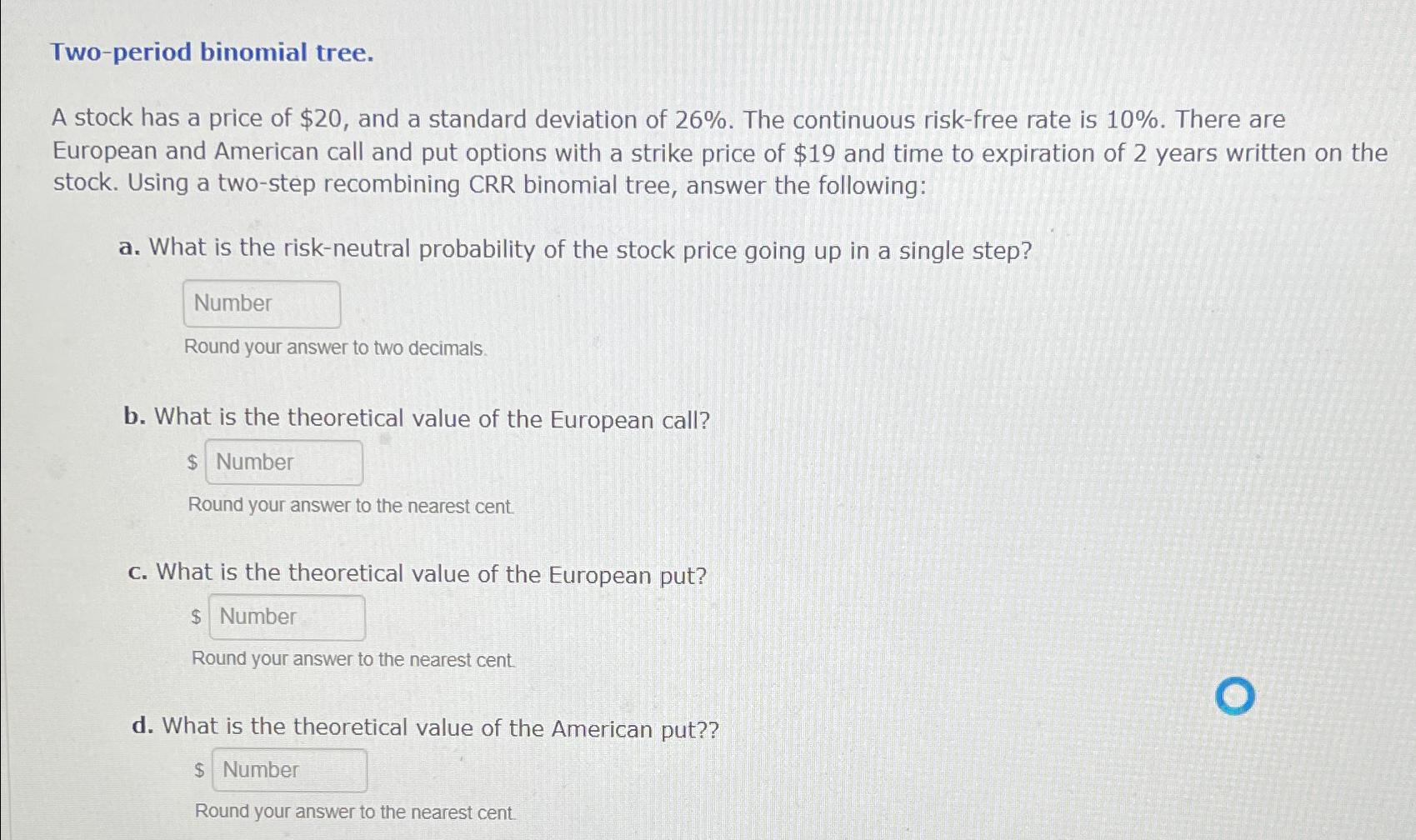 Solved Two-period binomial tree.A stock has a price of $20, | Chegg.com