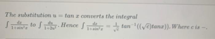 Solved The substitution u=tanx converts the integral | Chegg.com