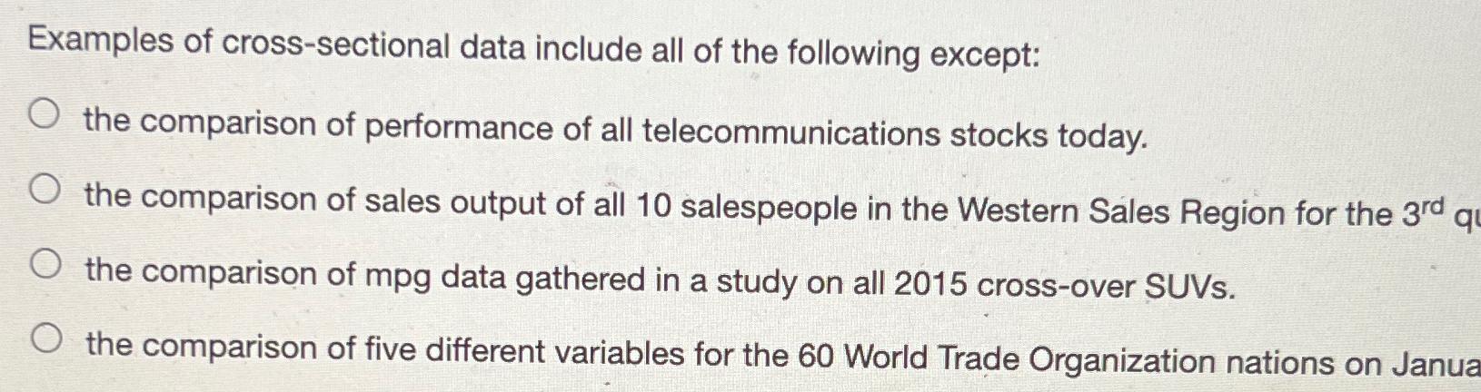 Solved Examples of cross-sectional data include all of the | Chegg.com