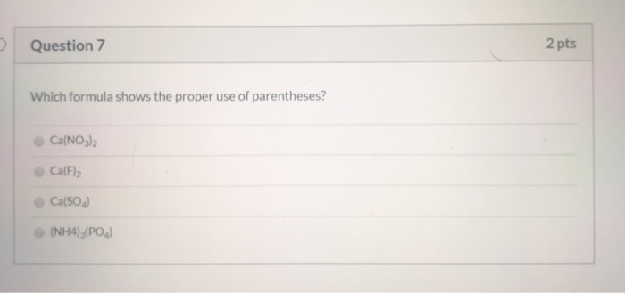 Solved Question 7 2 pts Which formula shows the proper use | Chegg.com