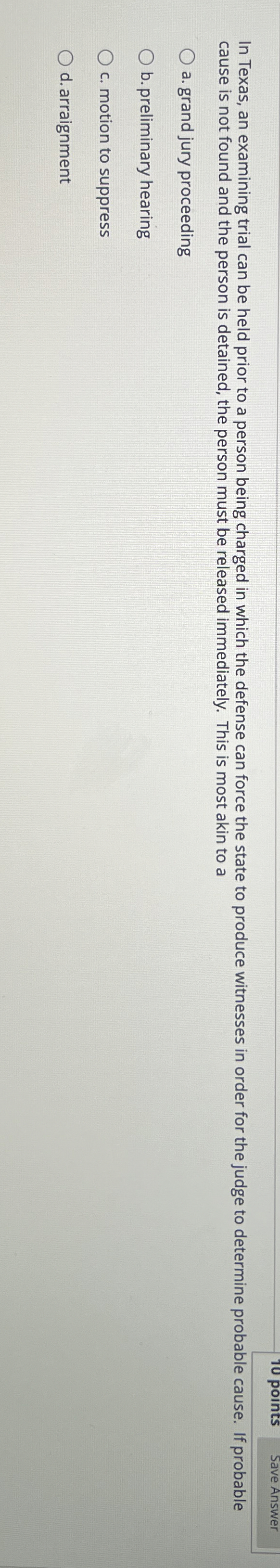 Solved In Texas, an examining trial can be held prior to a | Chegg.com